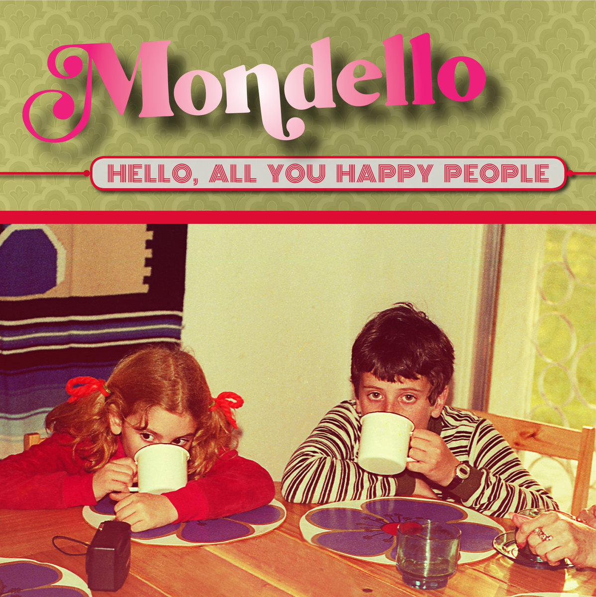 Mondello: Hello All You Happy People – There Once Was A Note