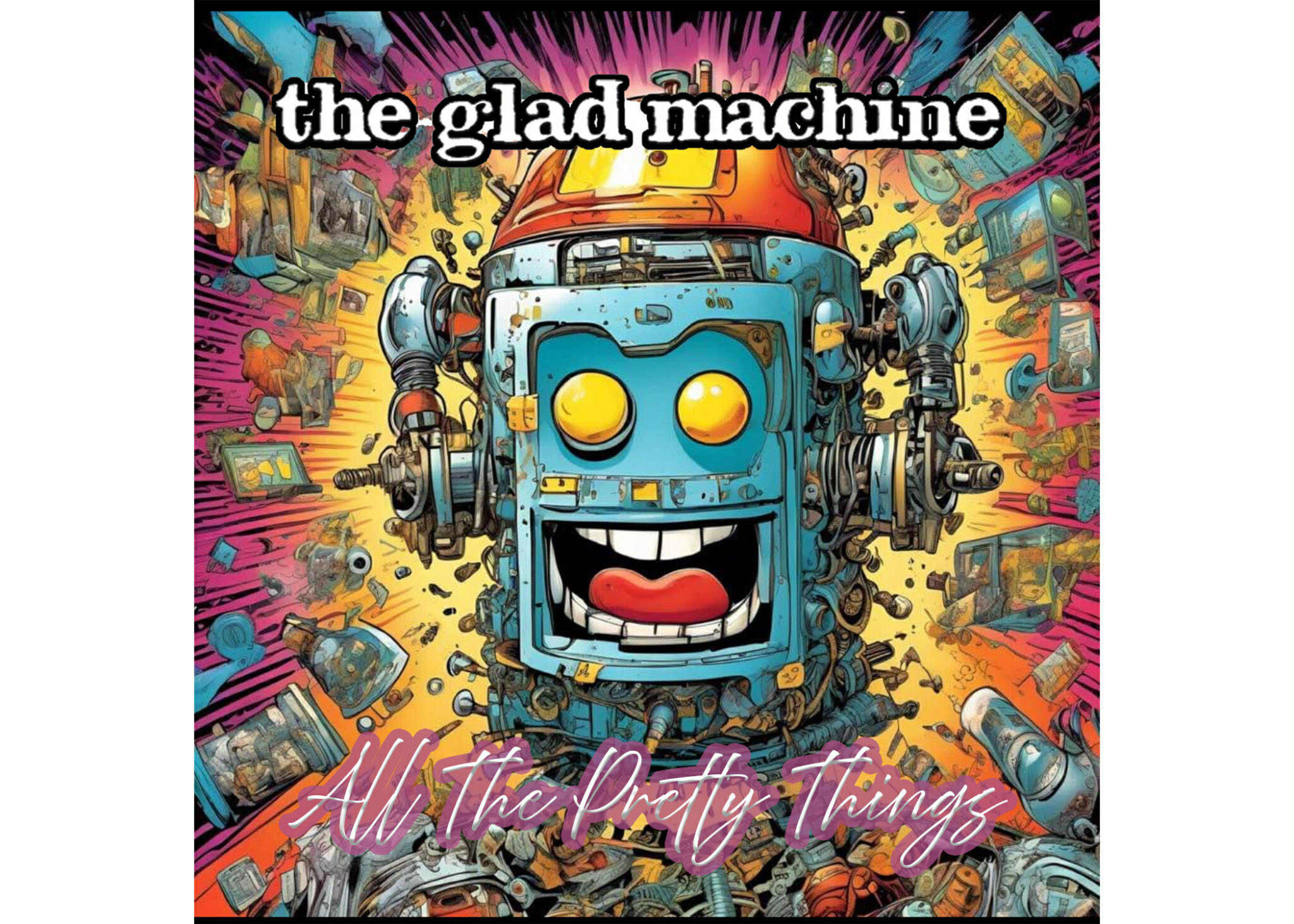 The Glad Machine – All The Pretty Things – There Once Was A Note